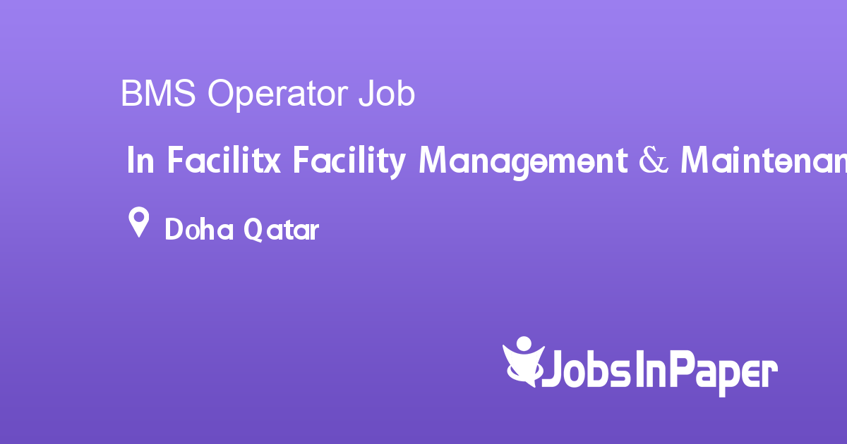 BMS Operator job in Facilitx Facility Management & Maintenance in Doha ...