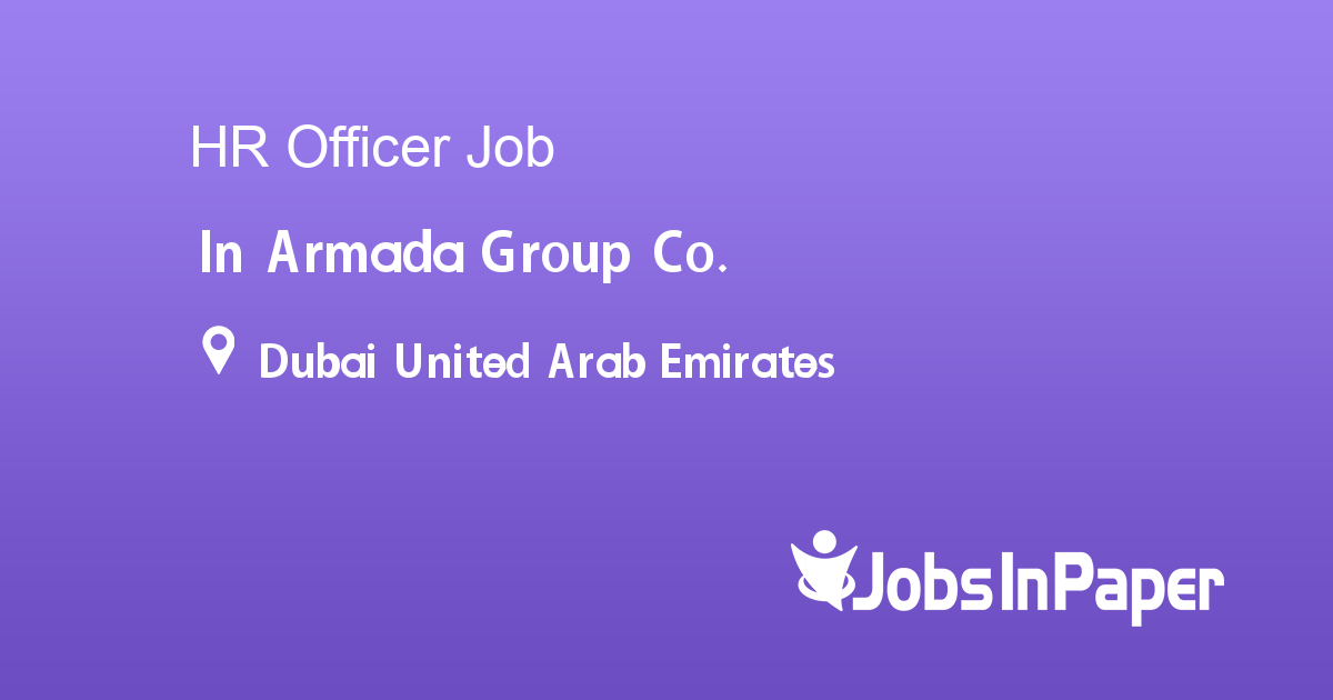 HR Officer job in Armada Group Co. in Dubai United Arab Emirates - Ref ...